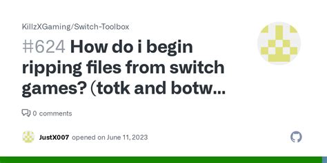 How Do I Begin Ripping Files From Switch Games Totk And Botw Specifically · Issue 624