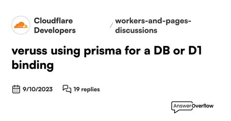 Veruss Using Prisma For A Db Or D1 Binding Cloudflare Developers
