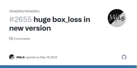 Huge Boxloss In New Version · Issue 2655 · Ultralyticsultralytics · Github