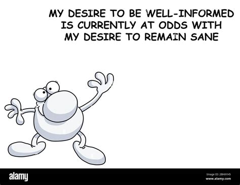 Comical Sardonic Message Relating To Being Well Informed Or Remaining