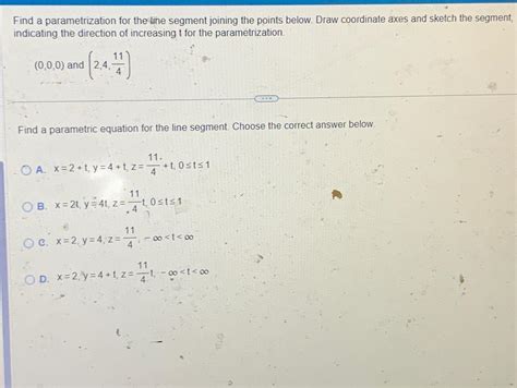Solved Find A Parametrization For The Line Segment Joining Chegg Com