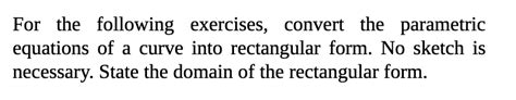Solved For The Following Exercises Convert The Parametric Chegg