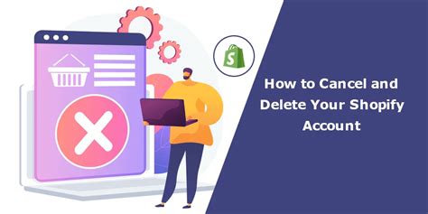 How To Cancel And Delete Your Shopify Account