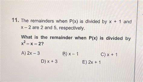 solved 11 the remainders when p x is divided by x 1 and