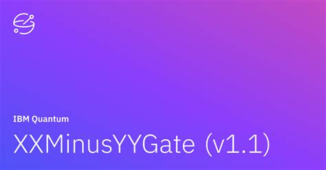 xxminusyygate v1 1 ibm quantum documentation