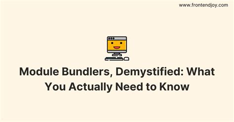 module bundlers demystified what you actually need to know