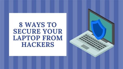 8 Ways To Secure Your Laptop From Hackers In 2022
