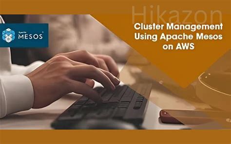 Cluster Management Using Apache Mesos On Aws Free
