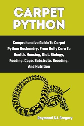 Carpet Python Comprehensive Guide To Carpet Python Husbandry From