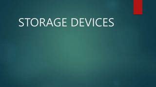 STORAGE DEVICES PowerPoint Presentation Pptx Data Storage And Warehousing Computing