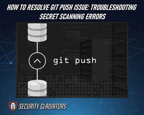 How To Resolve Git Push Issue Troubleshooting Secret Scanning Errors