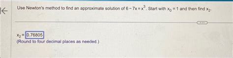 solved use newton s method to find an approximate solution