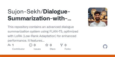 github sujon sekh dialogue summarization with flan t5 and lora fine