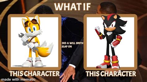 What If Tails Did a Will Smith Slap On Shadow? by DeterminedPanther805 on DeviantArt