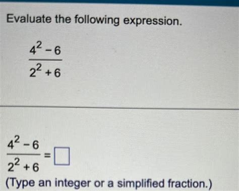 Answered Evaluate The Following Expression 4 6 2 6 4 6 2 6 Type An