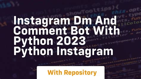 Instagram Dm And Comment Bot With Python 2023 Python Instagram Youtube