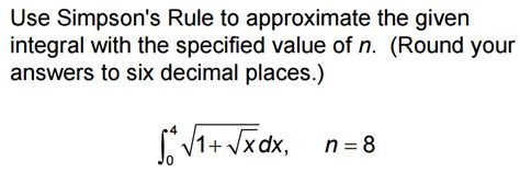 solved use simpson s rule to approximate the given integral