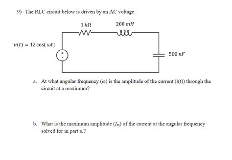 Solved The RLC Circuit Below Is Driven By An AC Chegg