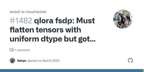 Qlora Fsdp Must Flatten Tensors With Uniform Dtype But Got Torch