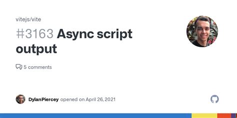 Async Script Output · Issue 3163 · Vitejsvite · Github
