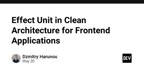 Effect Unit In Clean Architecture For Frontend Applications Dev Community