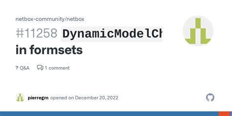 `dynamicmodelchoicefield` In Formsets · Netbox Community Netbox · Discussion 11258 · Github