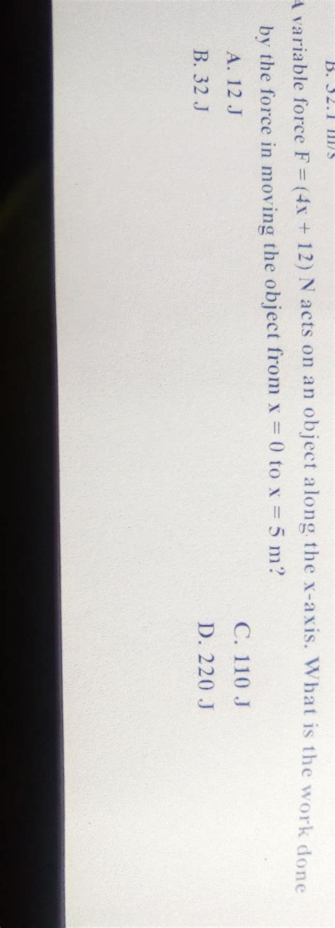 solved a variable force f 4 x 12 n acts on an object along the x