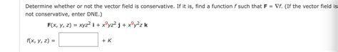 Solved Determine Whether Or Not The Vector Field Is