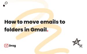 How To Move Emails To Folders In Gmail
