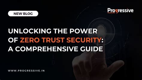 Mastering Zero Trust Security A Comprehensive Guide