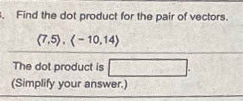 Solved Find The Dot Product For The Pair Of Vectors Chegg Com