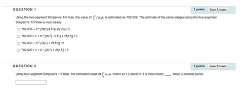 solved using the two segment simpson s 1 3 rule the value