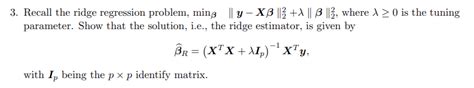 Solved Recall The Ridge Regression Problem Chegg