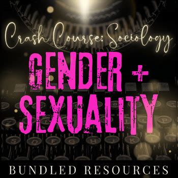 Crash Course Sociology Gender And Sexuality Toolkit By Teaching Dissent