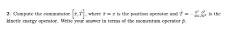 Compute The Commutator X T Where X X Is The Chegg Com