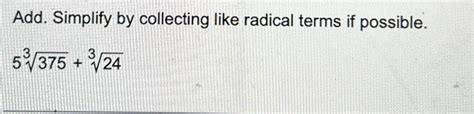 Solved Add Simplify By Collecting Like Radical Terms If Chegg