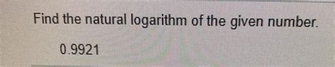 Solved Find The Natural Antilogarithm Of The Given Chegg