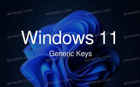 Best 12 Windows 11 Generic Keys For All Editions Artofit
