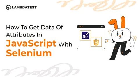 How To Get Data Of Attributes In Javascript With Selenium Rlearnjavascript