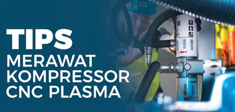 Tips Merawat Kompresor Cnc Plasma Orion Cnc