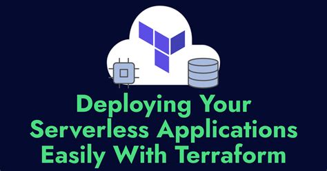 Deploying Your Serverless Applications Easily With Terraform