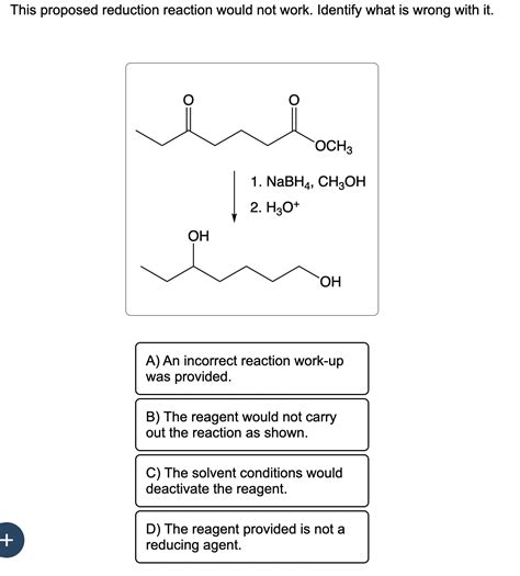Solved This Proposed Reduction Reaction Would Not Work Chegg