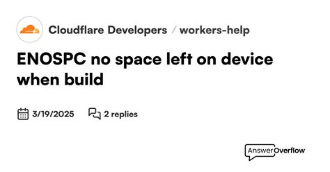 Enospc No Space Left On Device When Build Cloudflare Developers