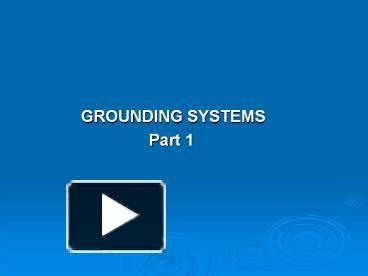 PPT GROUNDING SYSTEMS PowerPoint Presentation Free To Download Id 64529f NDlmY