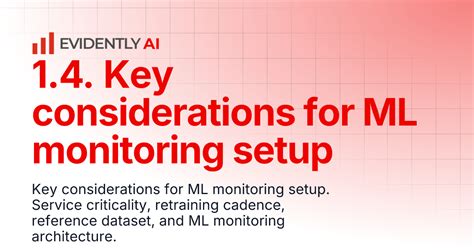 14 Key Considerations For Ml Monitoring Setup Evidently Ai Open Source Ml Observability Course