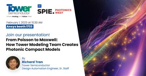From Poisson To Maxwell How Tower Modeling Team Creates Photonic Compact Models Delivering