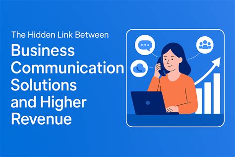 How Business Communication Solutions Drive Higher Revenue And Growth