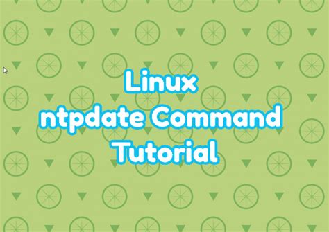 Linux Ntpdate Command Tutorial LinuxTect