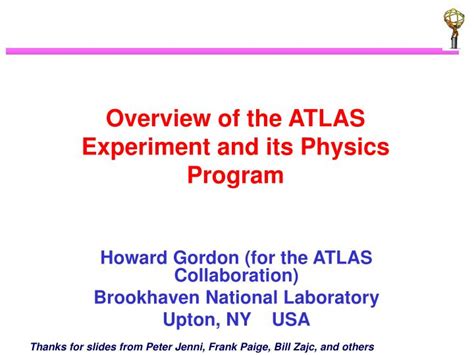 Ppt Overview Of The Atlas Experiment And Its Physics Program Powerpoint Presentation Id 5591028