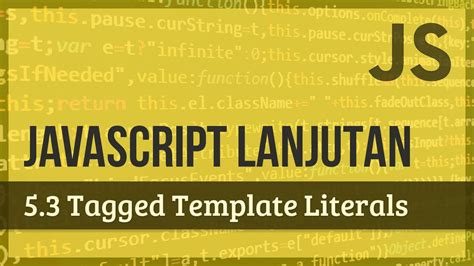 Javascript Lanjutan 53 Tagged Template Literals Youtube